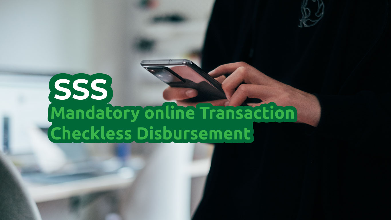 SSS Launches Powerful New Online System: 5 Key Benefits Of Mandatory Transactions & Checkless ...